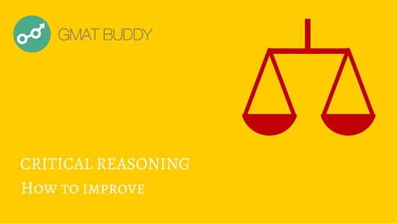 Gmat Critical Reasoning - How to improve - GmatBuddy
